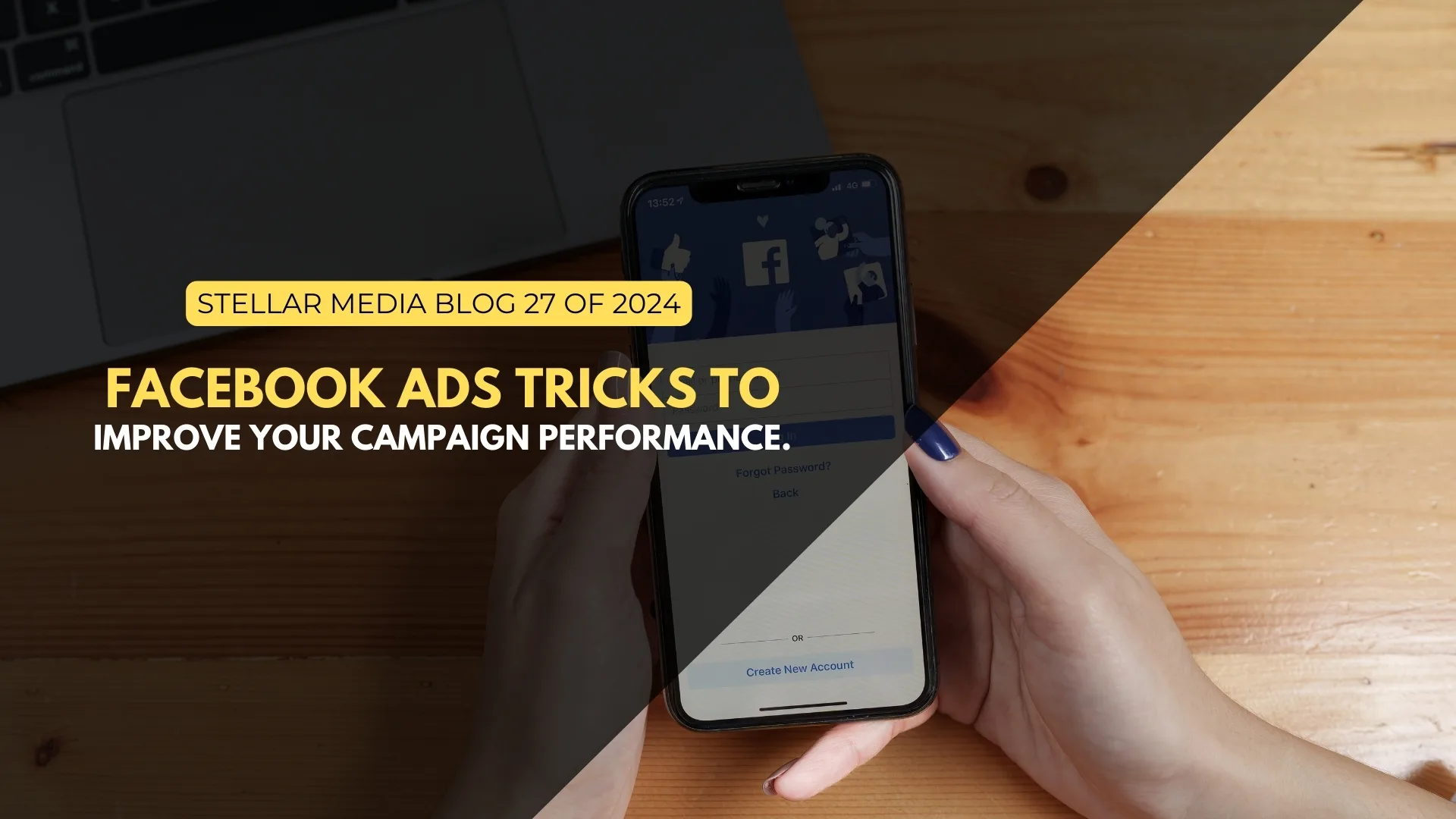 Facebook Ads Tricks To Improve Your Campaign Performance. - Stellar Media